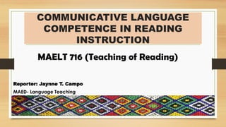 Campo_COMMUNICATIVE-LANGUAGE-COMPETENCE-IN-READING-INSTRUCTION.pptx