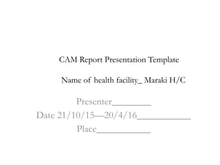 CAM Presentation template, final, to Dr Gashu 6 month 11.pptx