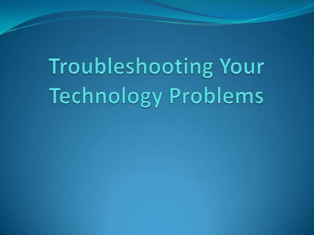 Technology Troubleshooting | PPT