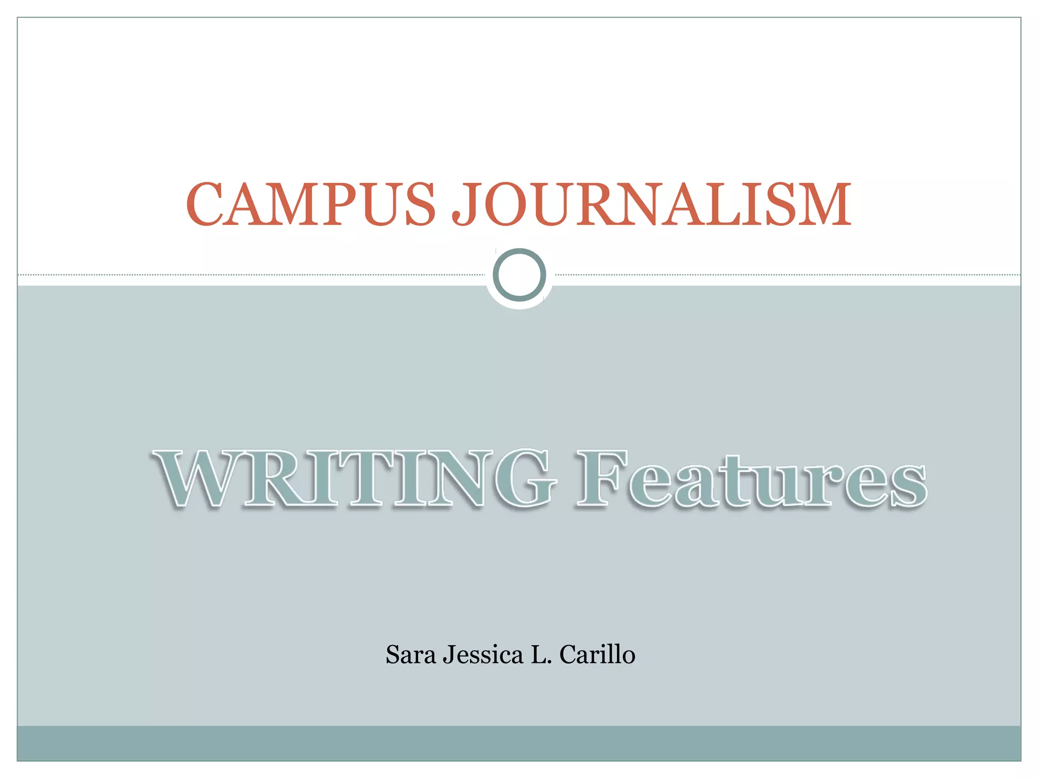 Campus Journalism (Writing Features) | PPT