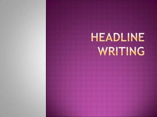 Campus journalism - copyreading and headline writing | PPSX