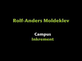 Campus Inkrement, Ortun skole | PPT