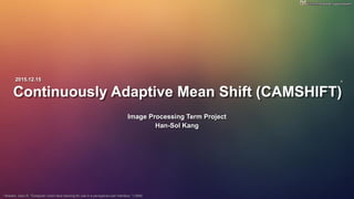 Continuously Adaptive Mean Shift(CAMSHIFT) | PDF