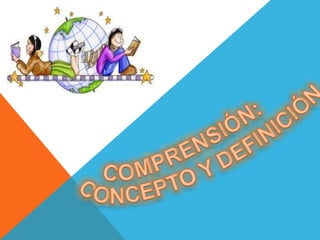 comprensión: concepto y definición | PPT