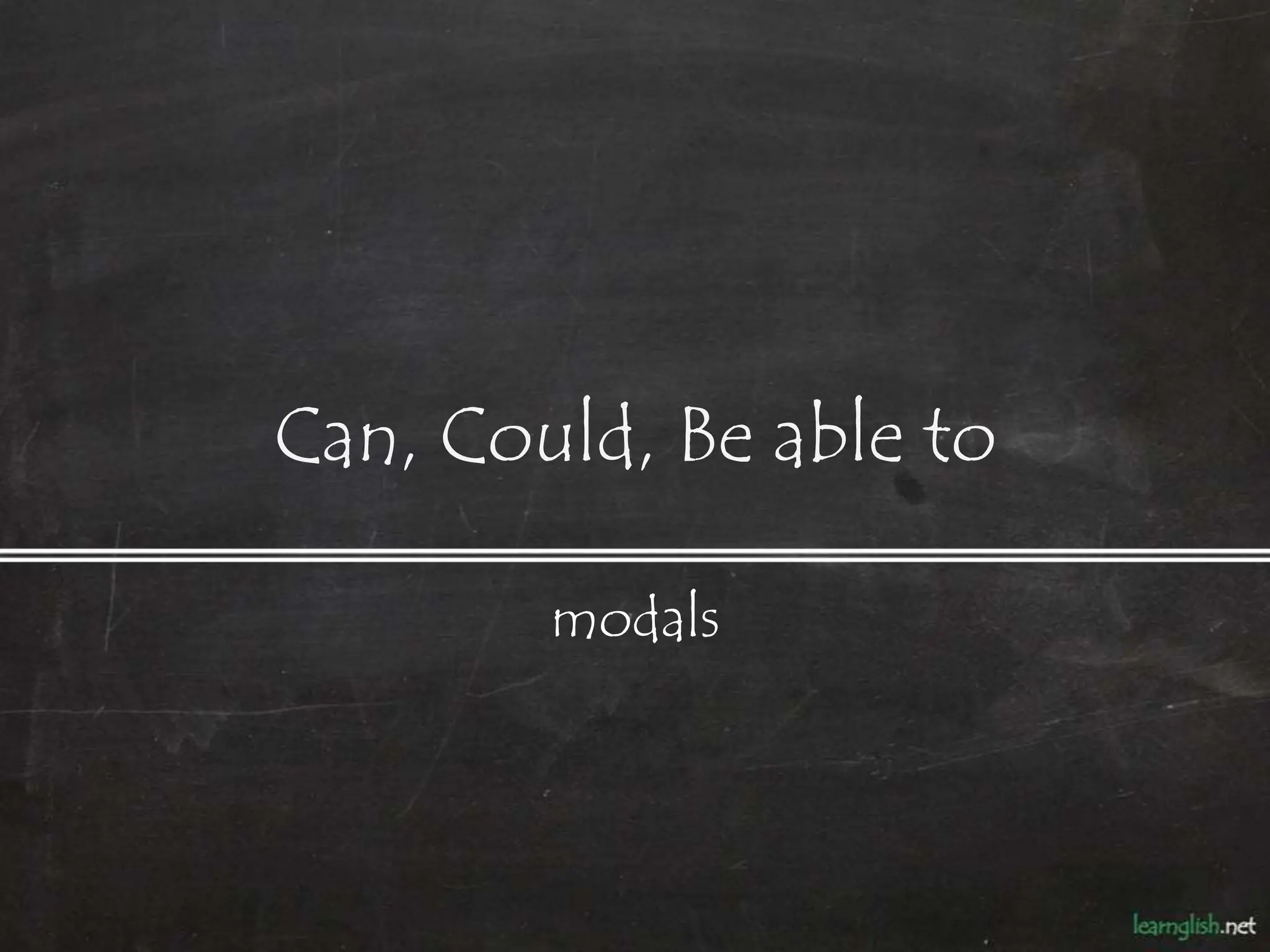 Modal verbs and phrases - Can / Could / be able to | PPT