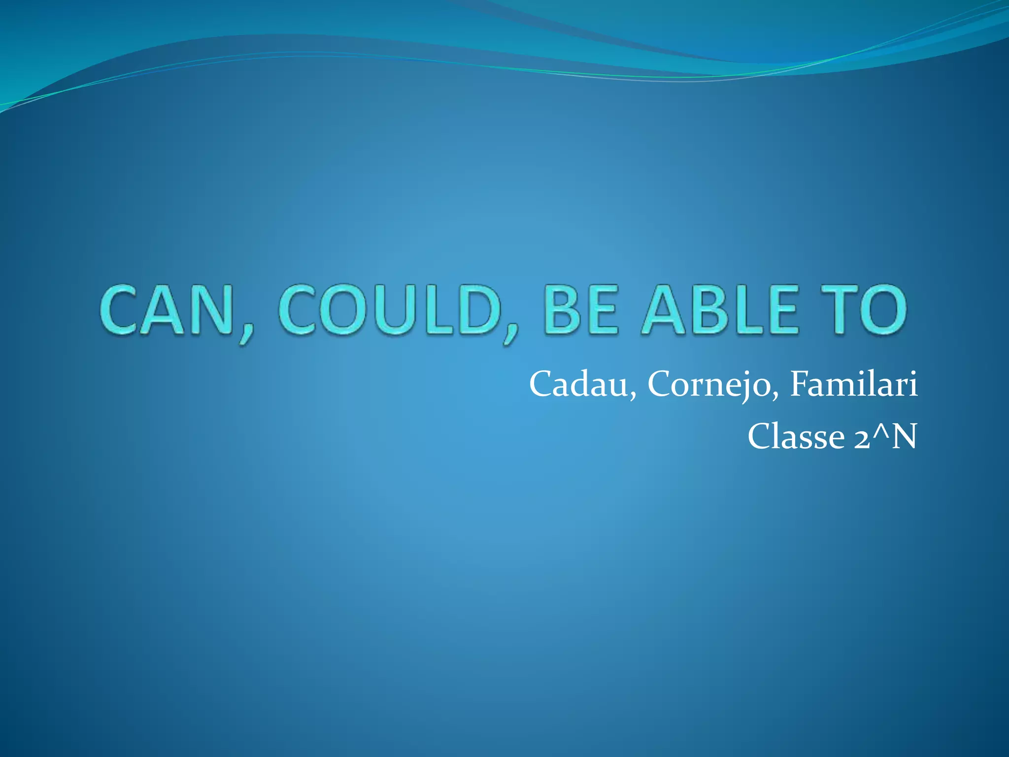 Can%2c could%2c be able to | PPT