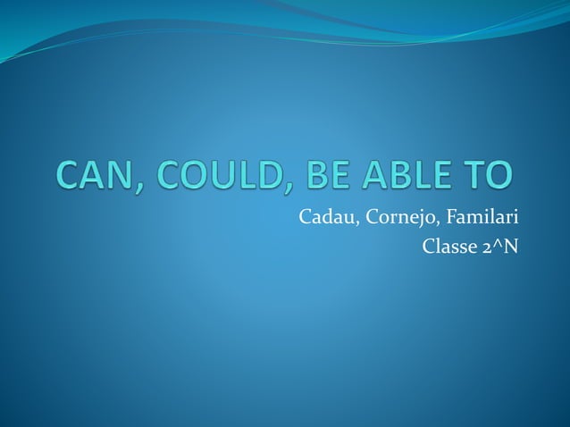 Can%2c could%2c be able to | PPT