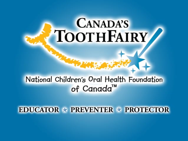 Canada's tooth fairy national children's oral health foundation of ...