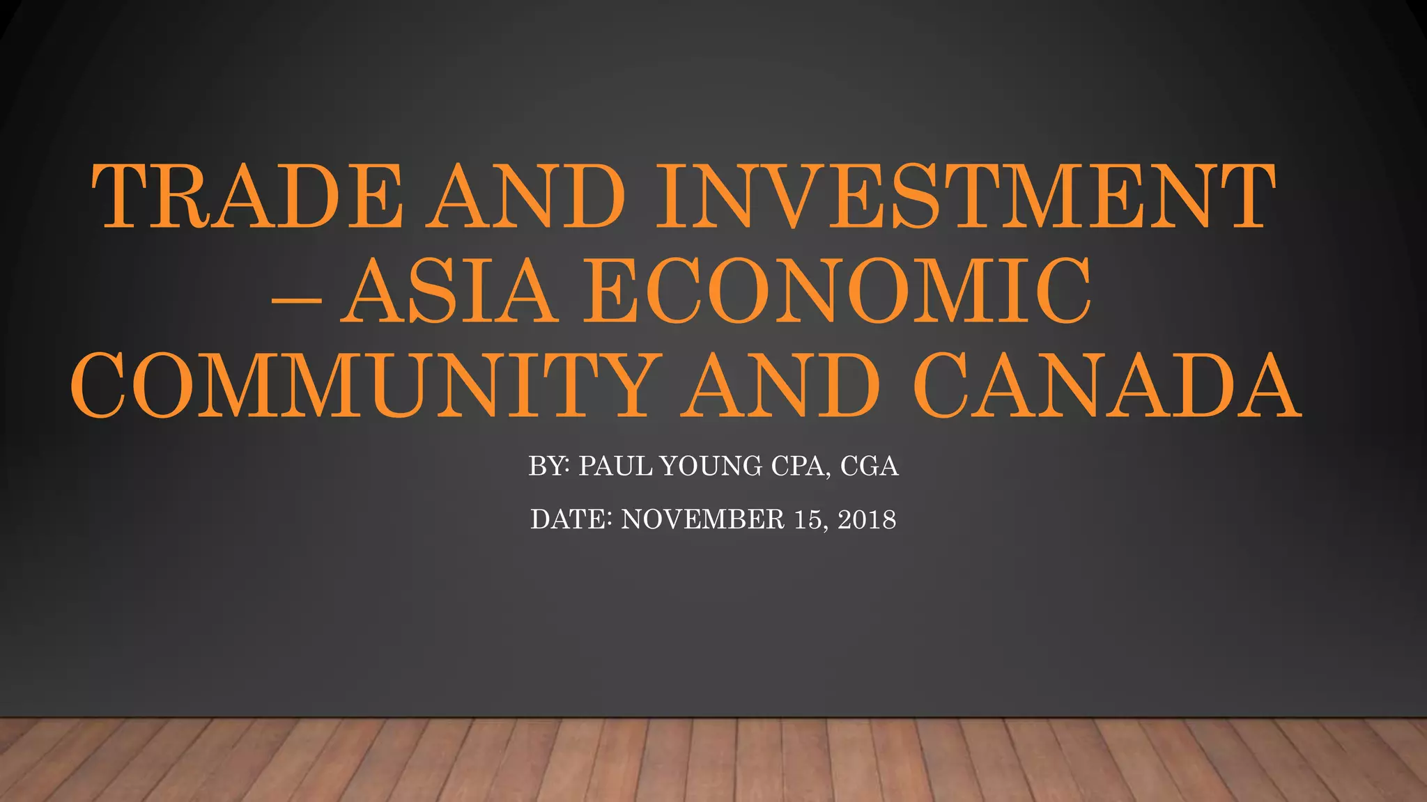 Trade and Investment - Asean Economic Community and Canada | PPT