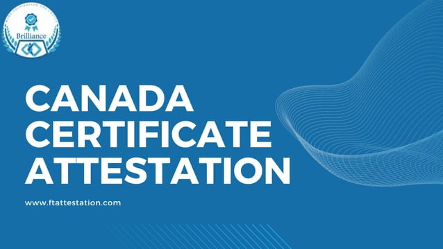 Certificate attestation in Canada for visa applications: Requirements ...