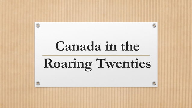 Canada in the roaring twenties | PPT