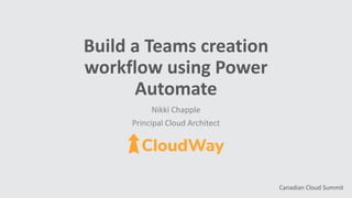 Canadian Cloud summit - Build a Teams creation workflow using Power ...