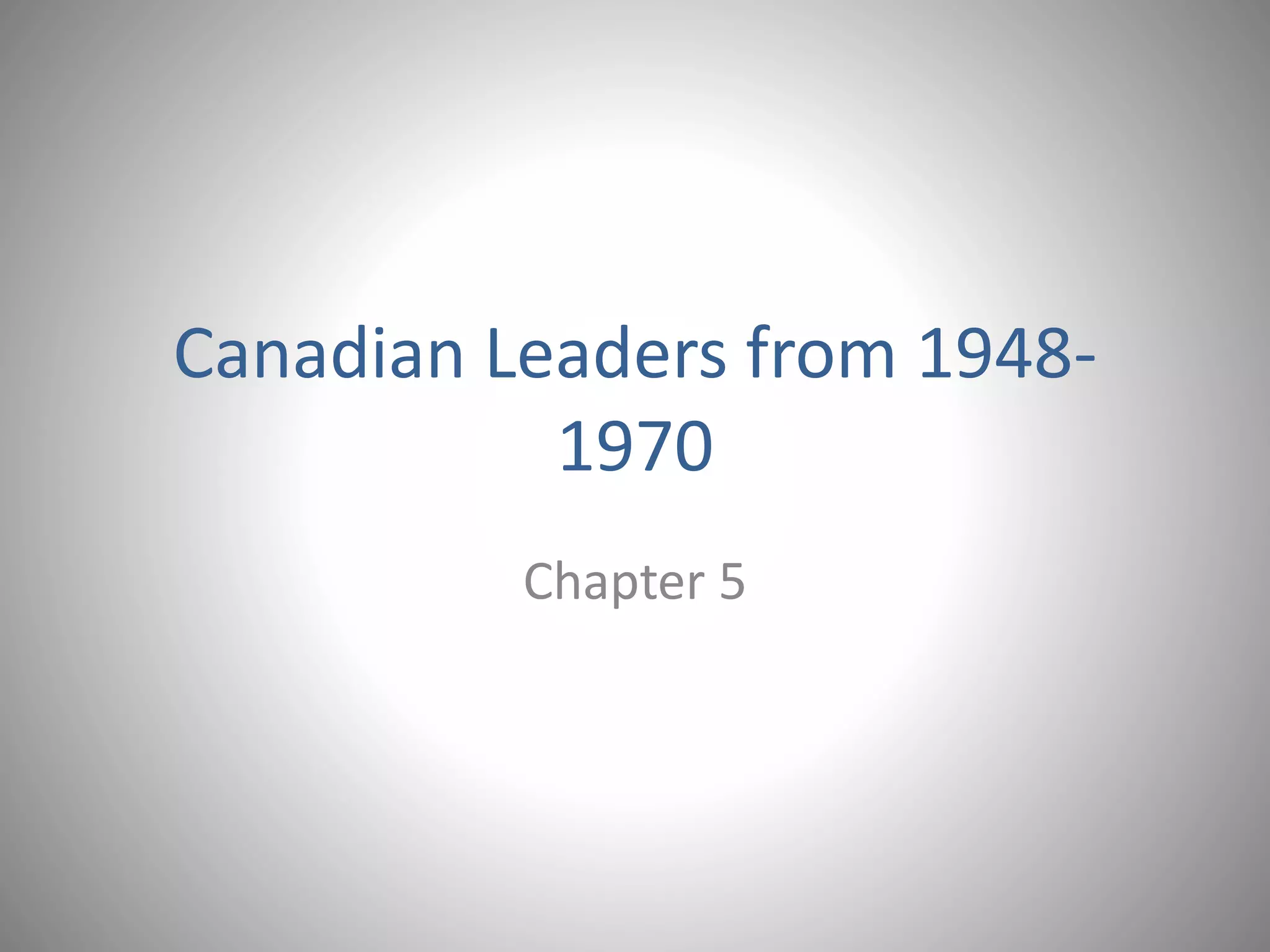Canadian Prime Ministers from 1948 to 1984 | PPT