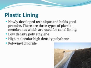Canal lining defined in Irrigation Engineering | PPTX