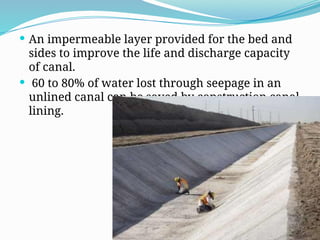 Canal lining defined in Irrigation Engineering | PPTX