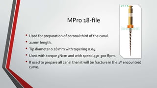 Canal preparation using Mpro rotary system | PPTX