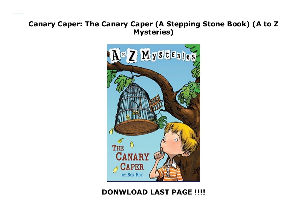 Canary Caper: The Canary Caper (A Stepping Stone Book) (A to Z Myster…