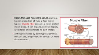 C) anatomical and physiological differences in male and female | PPTX