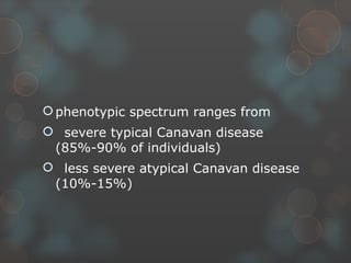 CANAVAN DISEASE in pediatric power point.pptx