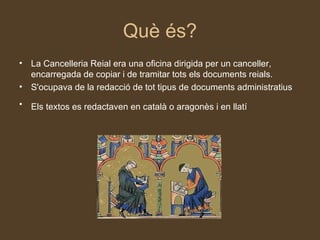 Cancelleria reial | PPT