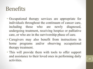 Cancer and role of occupational therapist in cancer | PPTX