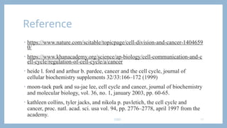 Cancer and cell cycle, how they play a part in it | PPTX