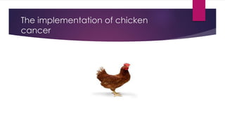 Cancer and chicken | PPT