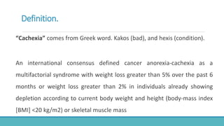 Cancer anorexia cachexia 23rd nov 2017 (1) | PPTX