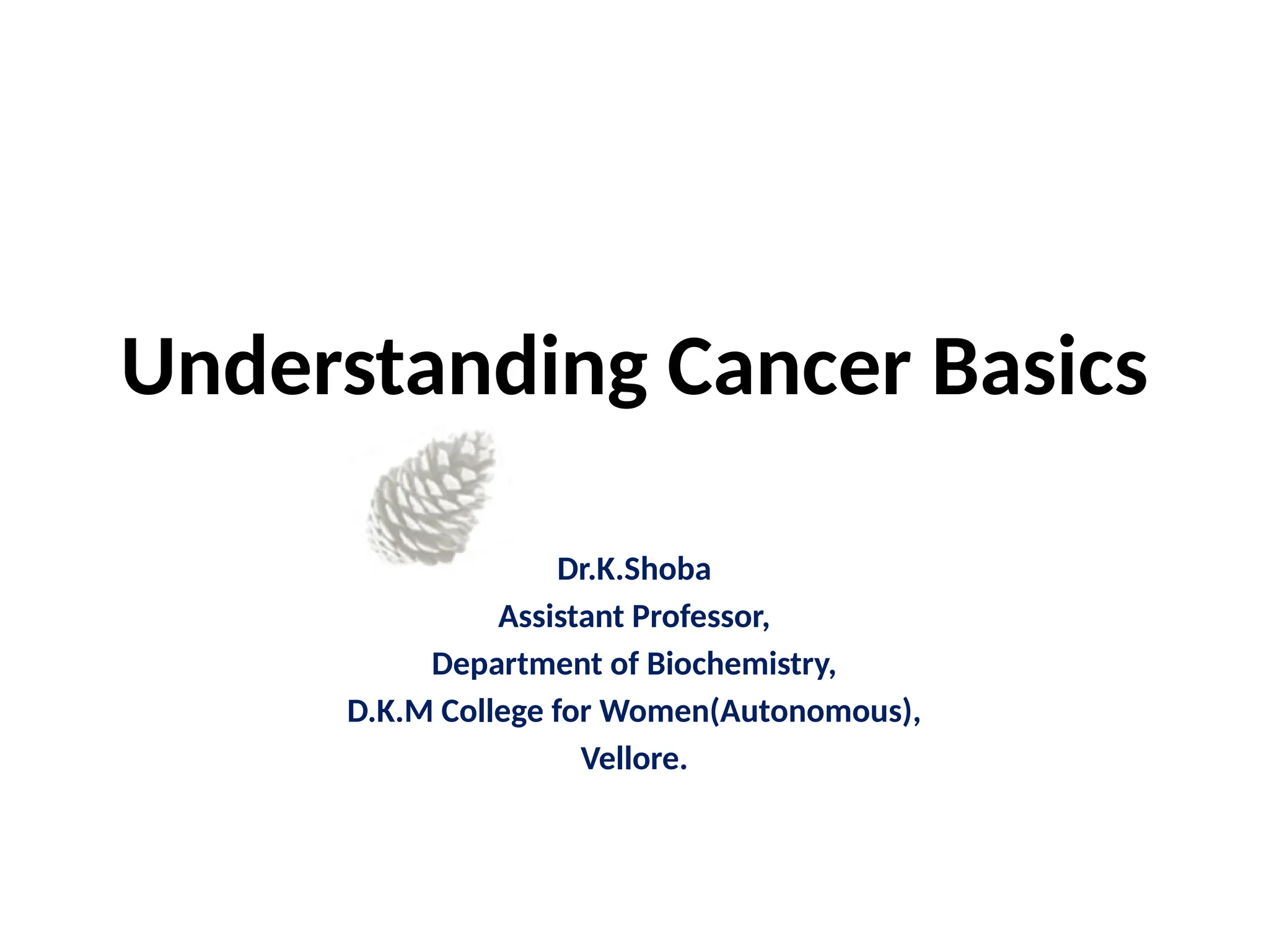 cancer basics and its introduction,types. | PPTX
