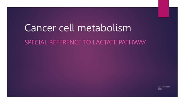 Cancer cell metabolism: special Reference to Lactate Pathway | PPT