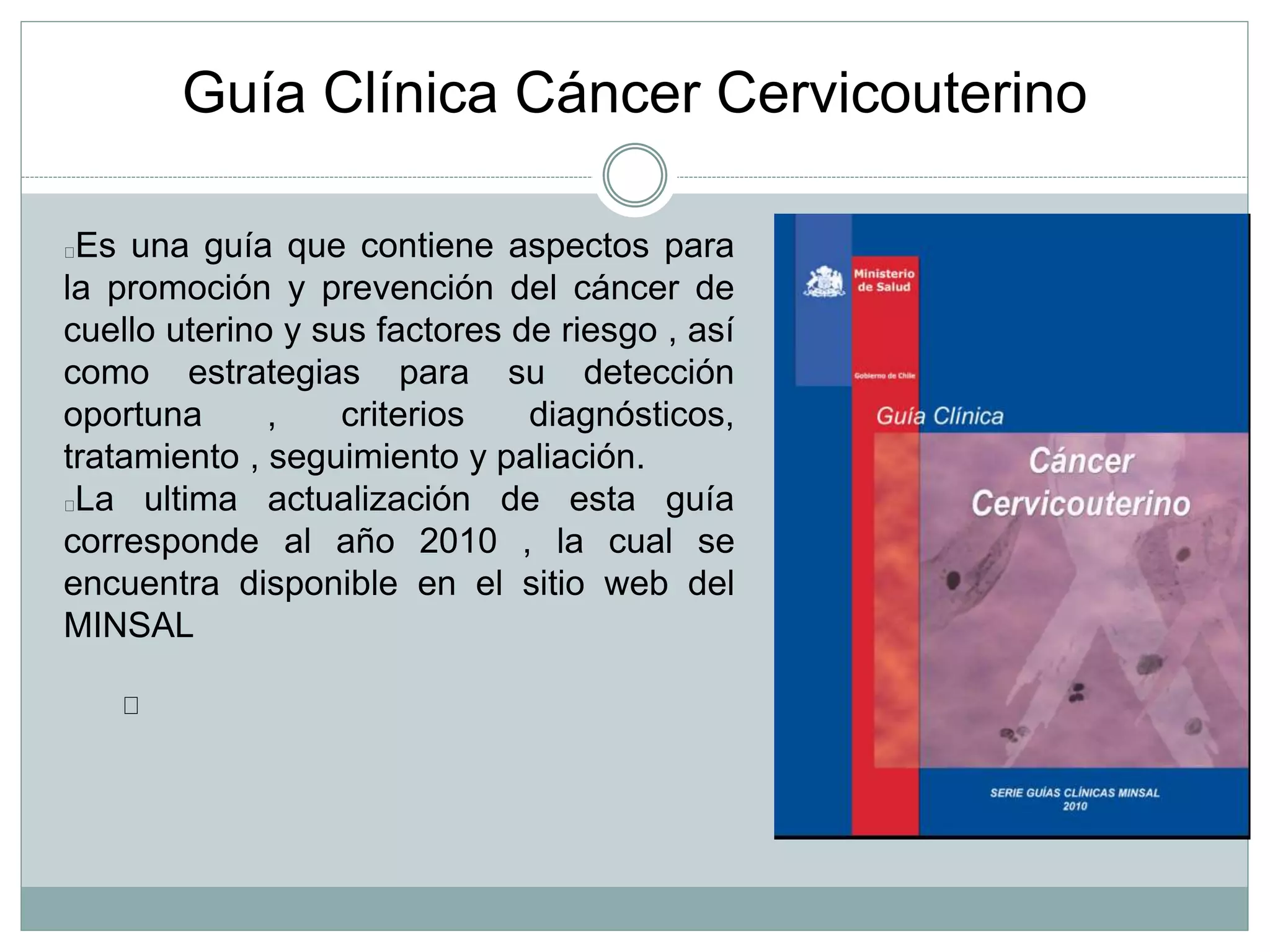 Cancer cervicouterino y guias clinicas | PPTX