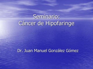 Cáncer De Hipofaringe