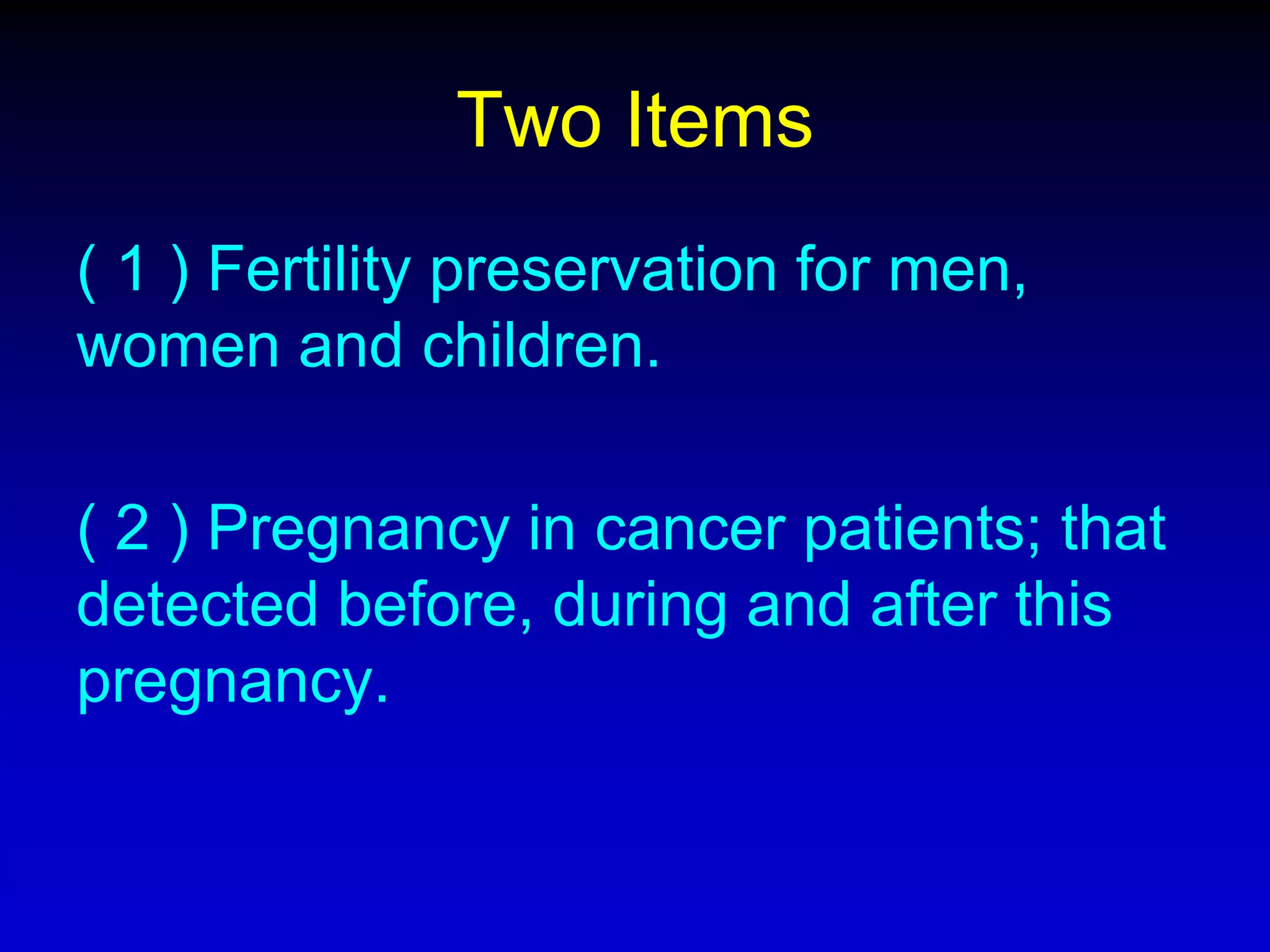 Fertility And Pregnancy Outcome In Cancer Patients Ppt