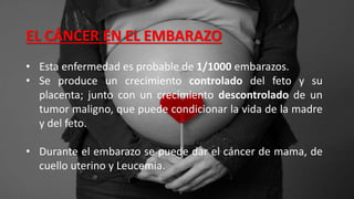 Cancer en el embarazo fisiop | PPTX