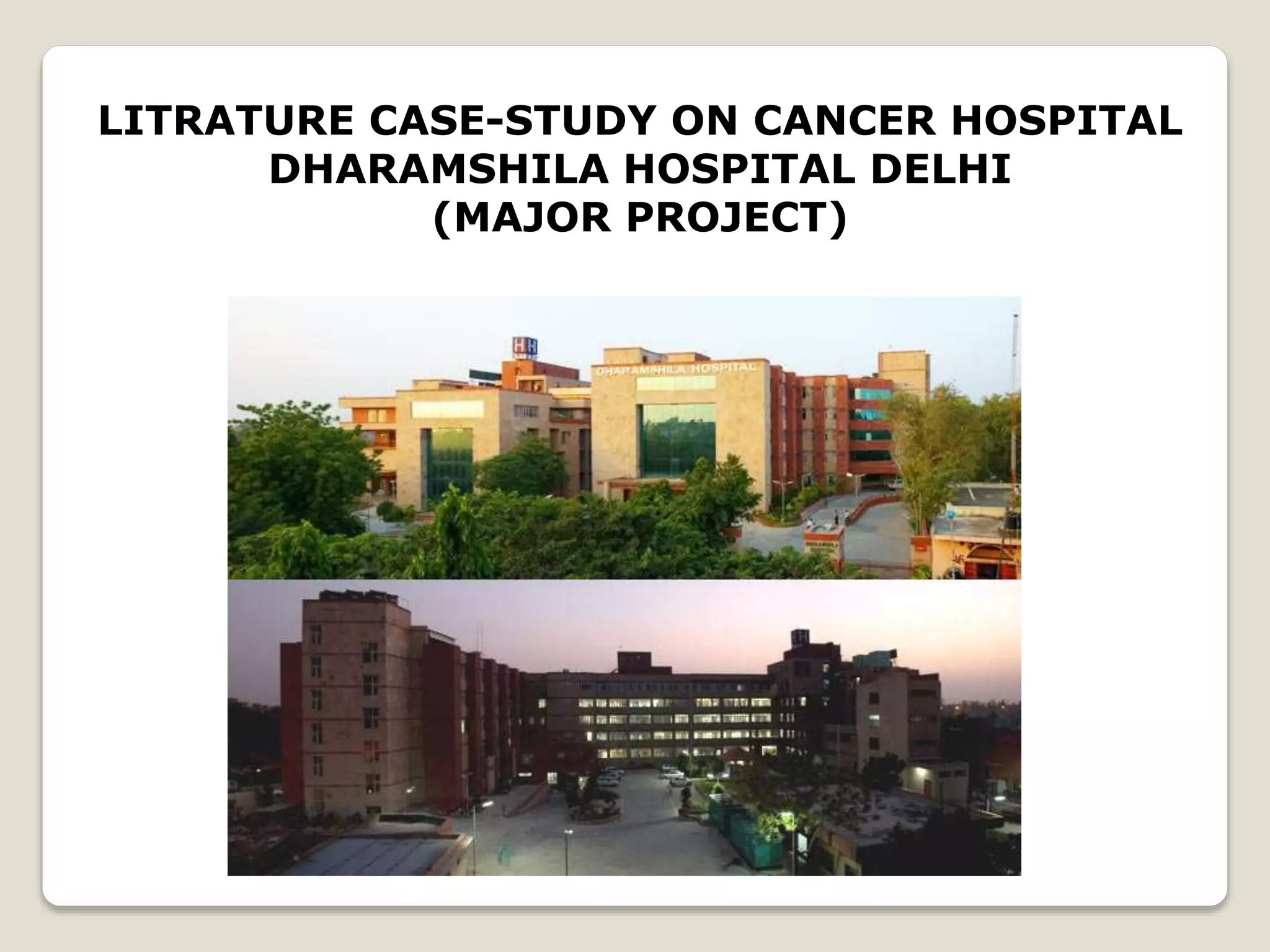 Cancer hospital litrature casestudy | PPTX