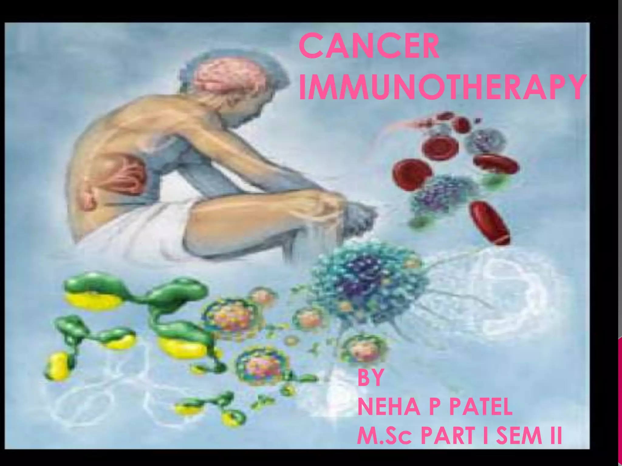 Cancer immunotherapy | PPTX
