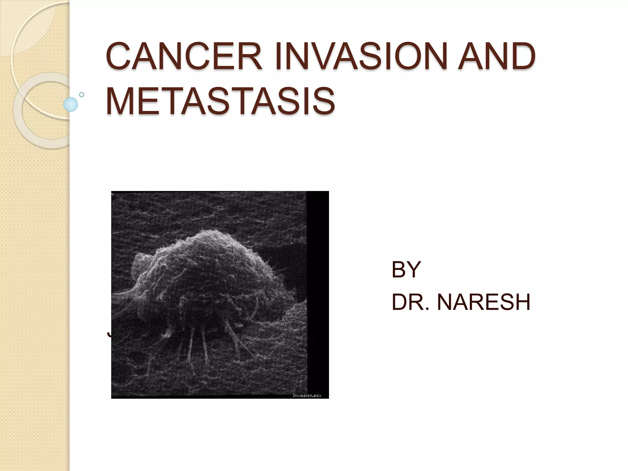 Cancer invasion and metastasis | PPTX