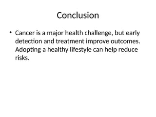 Cancer , types, causes , treatment and management | PPTX