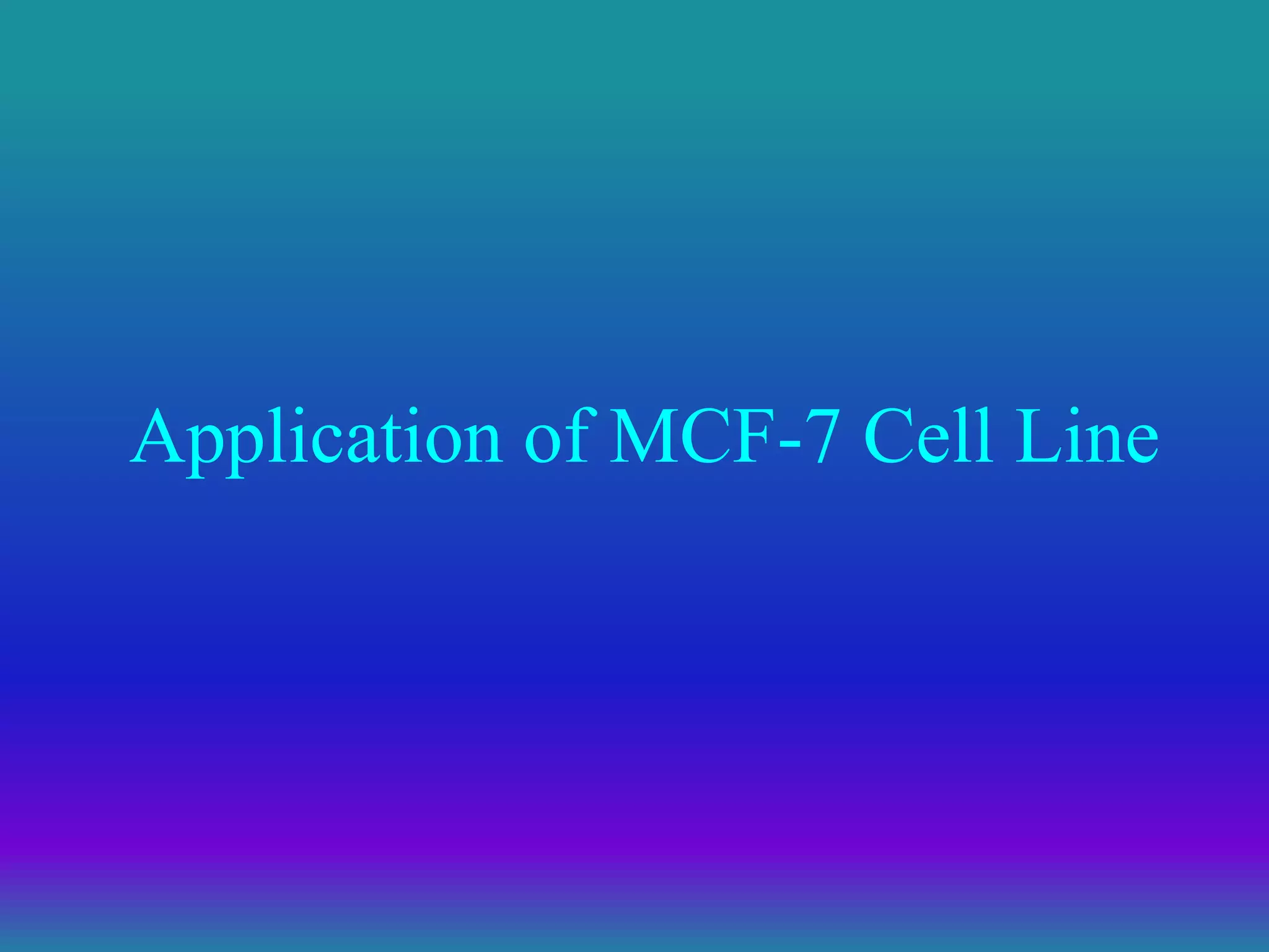 MCF-7: Human Breast Cancer Cell Line | PPT