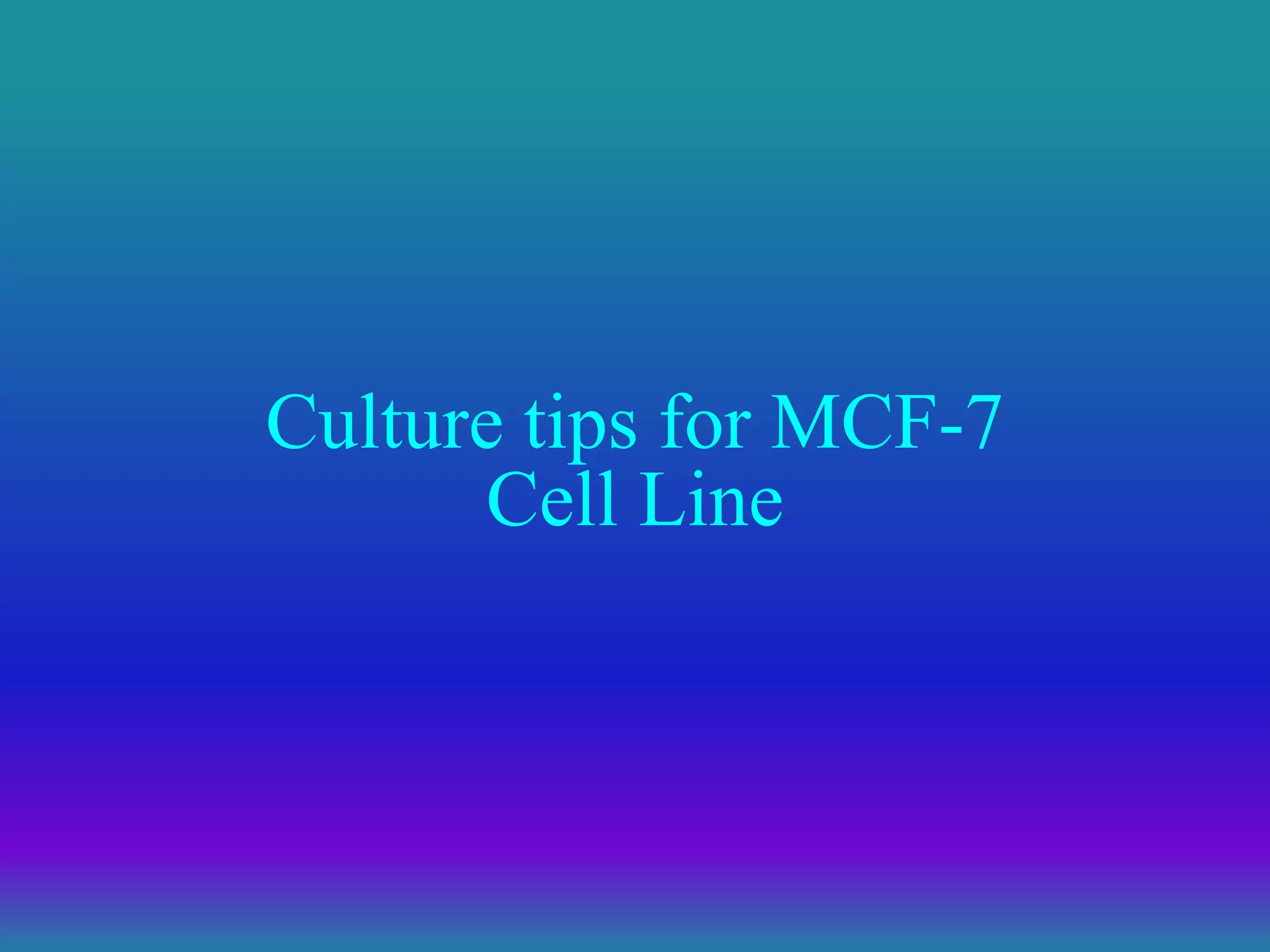 MCF-7: Human Breast Cancer Cell Line | PPT