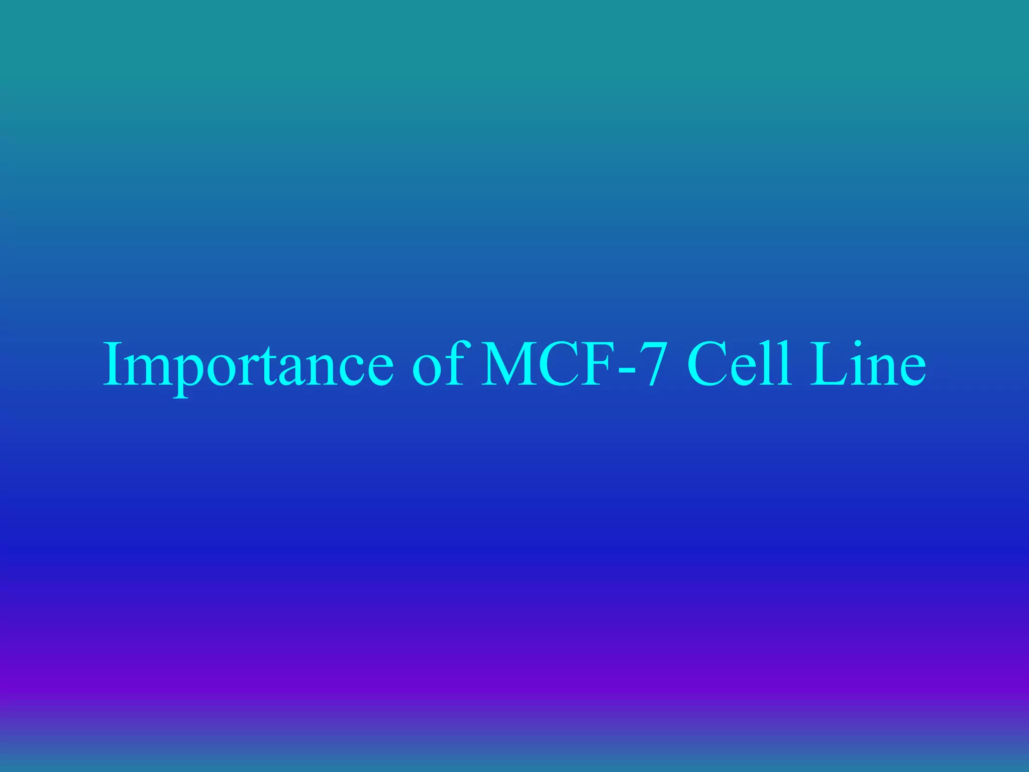MCF-7: Human Breast Cancer Cell Line | PPT