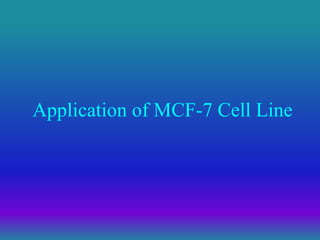 MCF-7: Human Breast Cancer Cell Line | PPT