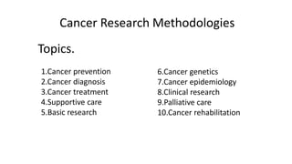 cancer research metodologies.pptx