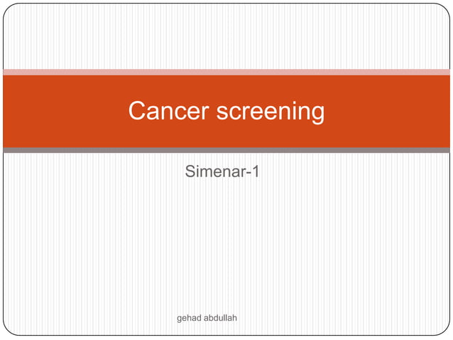 Cancer screening | PPTX | Cancer | Diseases and Conditions