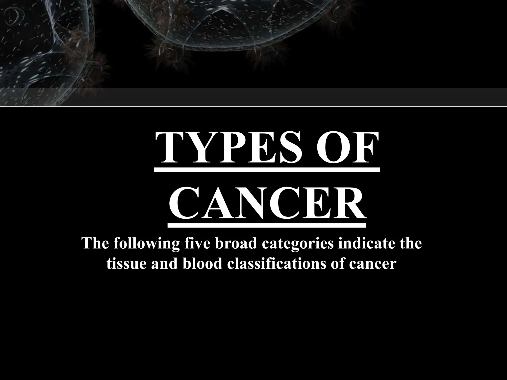 CANCER SeminarCancer Overview Type of Cancer.pptx