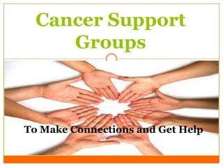 Cancer support groups | PPTX