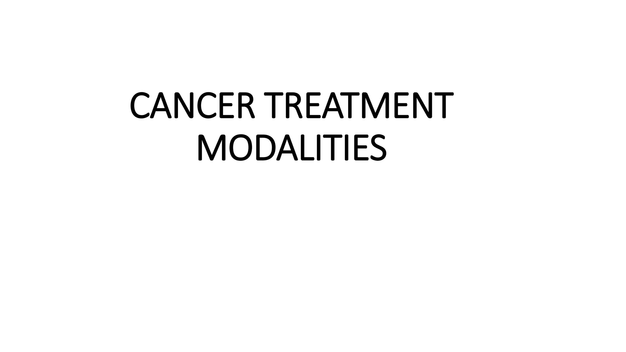 cancer treatment modalities medical surgical nursing | PPTX