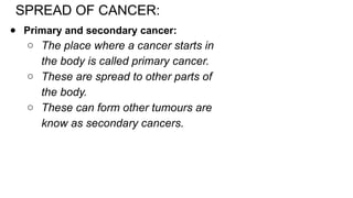 Cancer types , spread , and it’s properties | PPTX