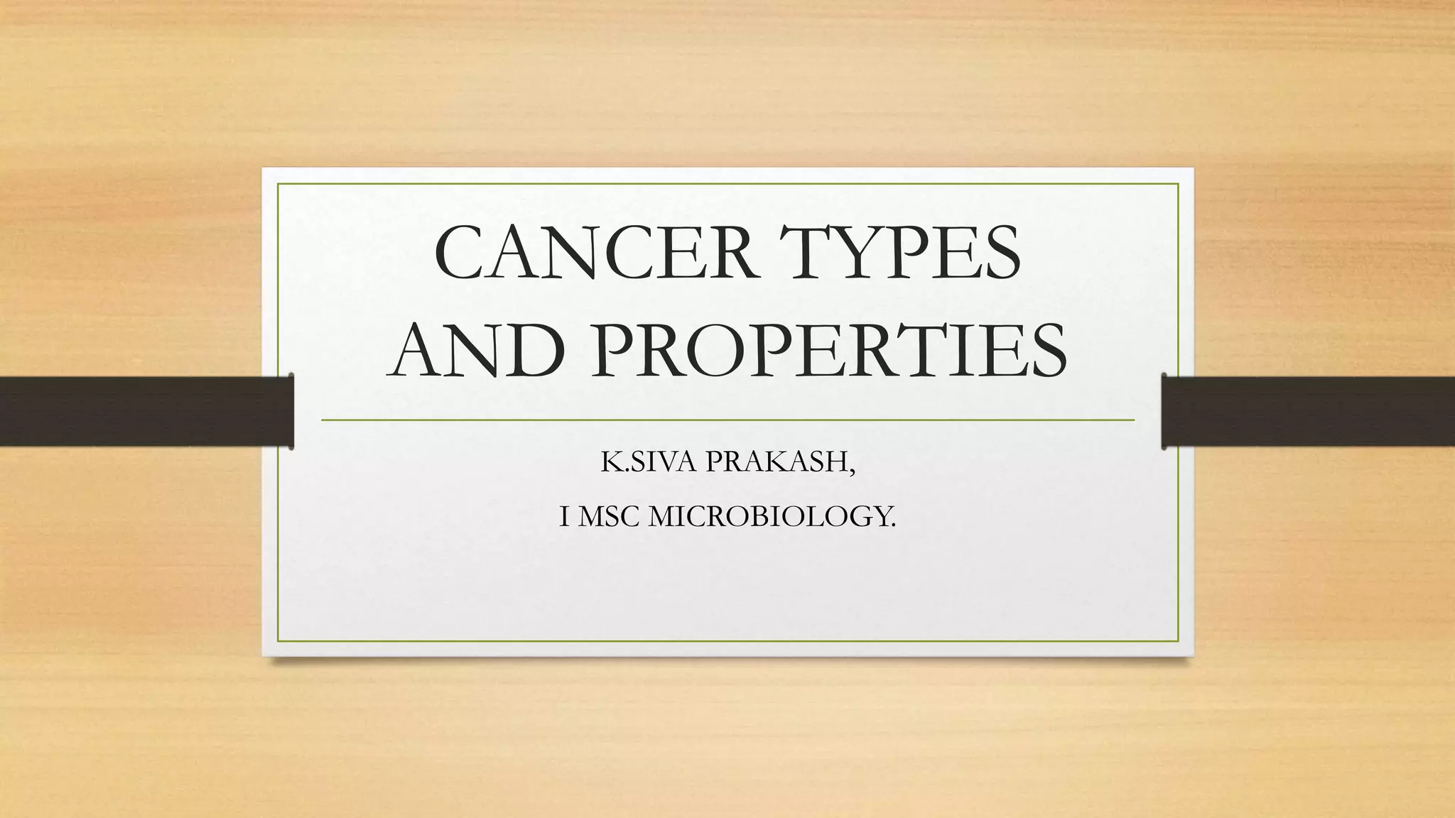 Cancer types and properties | PPTX