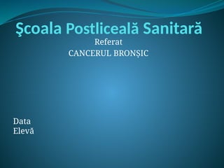Cancerul bronșic.pptx presentation scoala | PPT